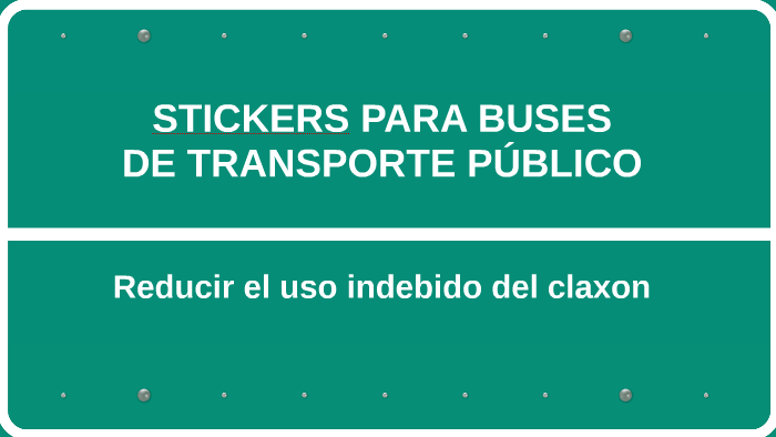 STICKERS PARA BUSES DE TRANSPORTE PÚBLICO by stefania berrospi on Prezi