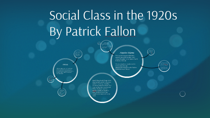 Social Class in the 1920s by Patrick Fallon on Prezi