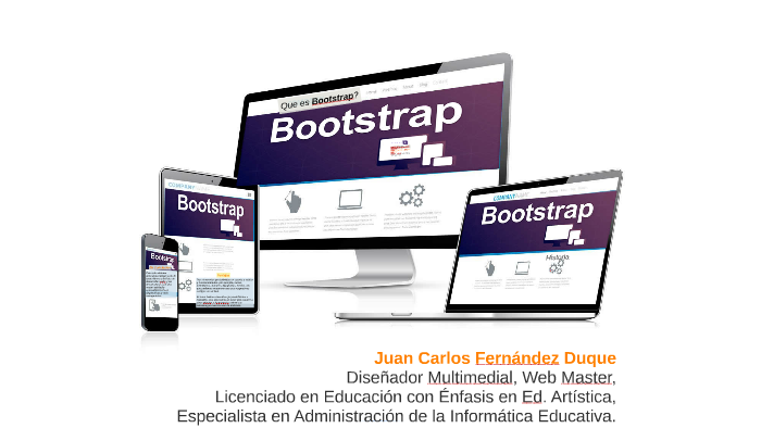 Que es Bootstrap? by Juan Carlos Fernandez on Prezi