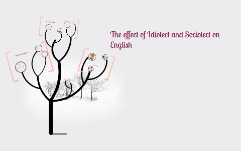 The Effect Of Idiolect and Sociolect on English by Charlotte Donker on ...