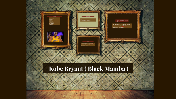 Kobe Bryant ( Black Mamba ) by William Pabst Jensen on Prezi
