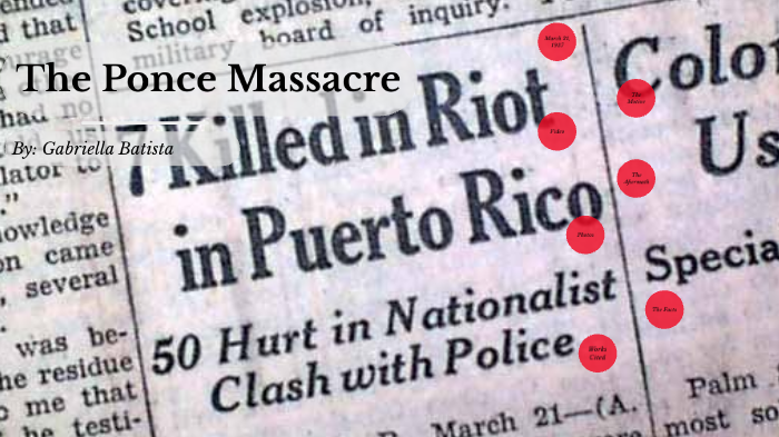 Ponce Massacre by Gaby Batista on Prezi
