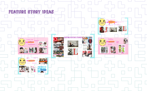 Feature Story Ideas by Katie Goult on Prezi