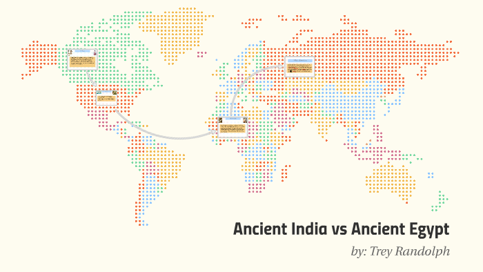 Ancient India vs Ancient Egypt by trey randolph on Prezi