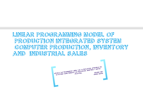 Modelo de programación lineal de la producción, integrado en un sistema ...