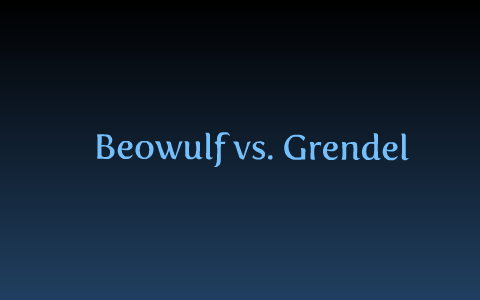 Beowulf vs. Grendel by Nina Varma on Prezi