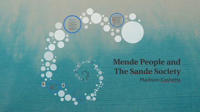 Mende People and The Sande Society by Madison Kashetta on Prezi