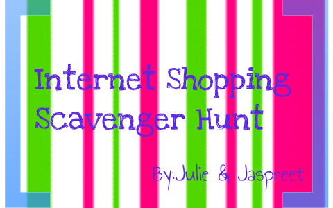 Internet Shopping Scavenger Hunt by Jaspreet Deol on Prezi
