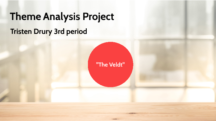 The Veldt theme project by TRISTEN DRURY on Prezi