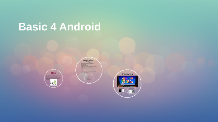 Basic 4 Android by Jennifer Rodriguez on Prezi