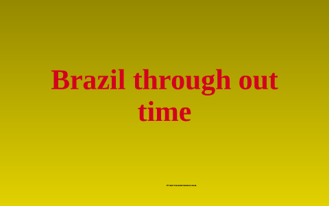 Brazil timeline by Marlene Hernandez on Prezi