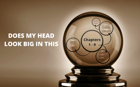 DOES MY HEAD LOOK BIG IN THIS by Sasha Bridges on Prezi