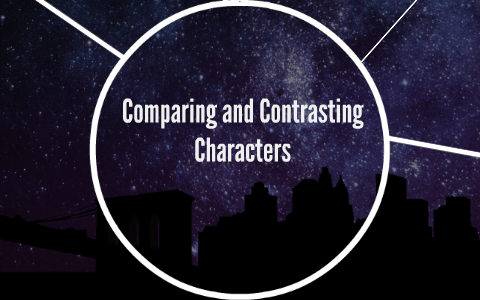 Comparing and Contrasting Characters by Dakota Pritchard on Prezi