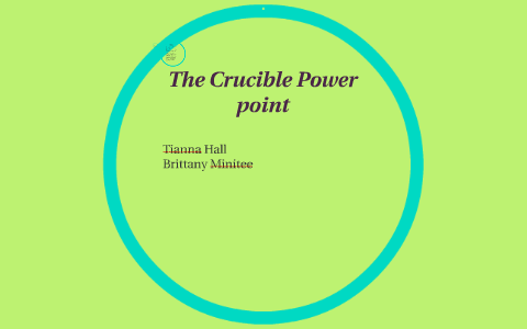 The Crucible Powerpoint by Tianna Hall on Prezi