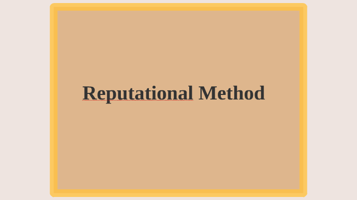 Reputational & Positional Method by Caitlin MacLaren on Prezi