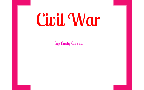 Civil War by Emily Carnes on Prezi