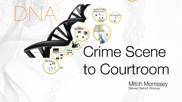 (Full) DNA--Crime Scenes to Courtrooms by Joshua Thurmond on Prezi