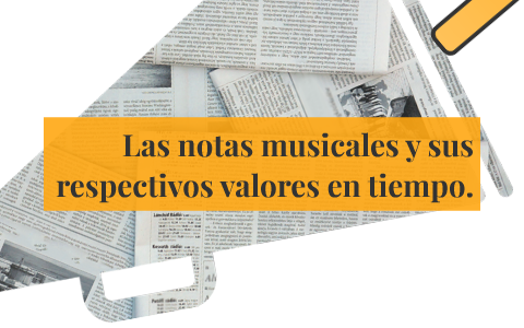 Las notas musicales y sus respectivos valores en tiempo. by Pedro Jorge ...