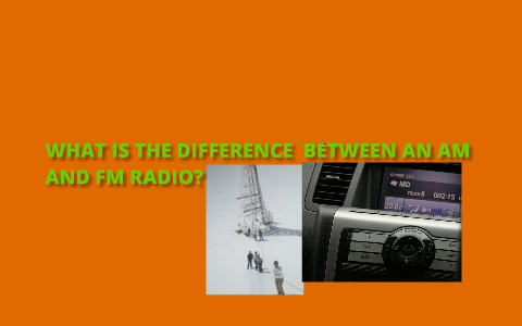 What is the difference between an AM and FM radio??? by sydney ...