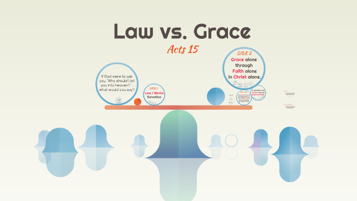 Law vs. Grace by Christi Macaluso on Prezi