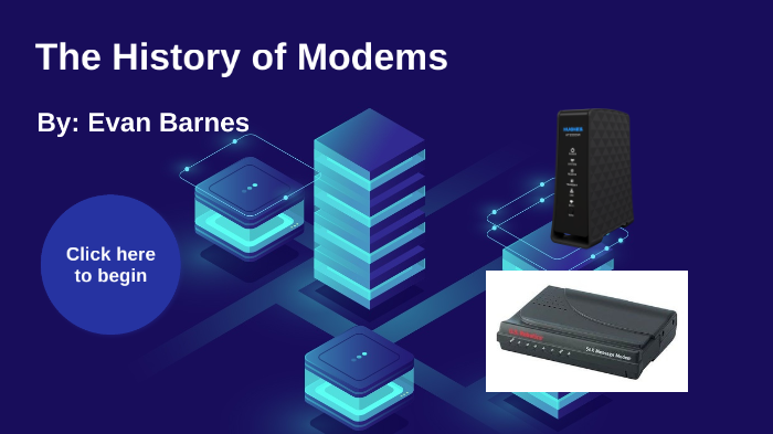 The History of Internet Modems by Evan Barnes on Prezi