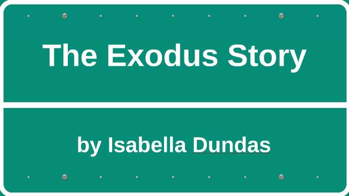 The Exodus Story by Isabella Dundas on Prezi