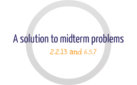 A solution to midterm problems by Louis Gabriel Kéroack on Prezi