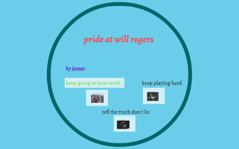 pride at will rogers by jamar jackson on Prezi