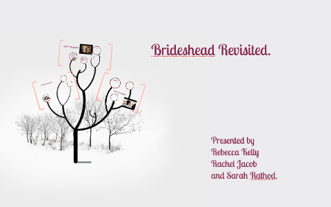 Brideshead Revisited. by Sarah Rathod on Prezi