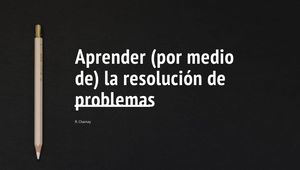 Aprender (por medio de) la resolución de problemas de R. Charnay by Macarena Corrales on Prezi ...