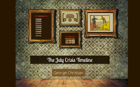 The July Crisis Timeline by George Christian on Prezi