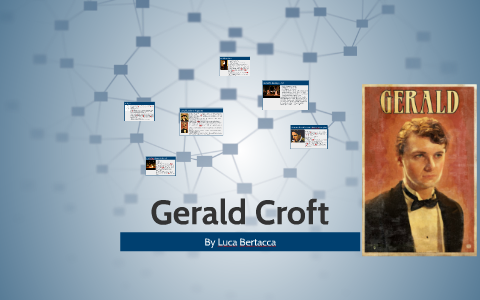 Gerald Croft by Luca Bertacca on Prezi