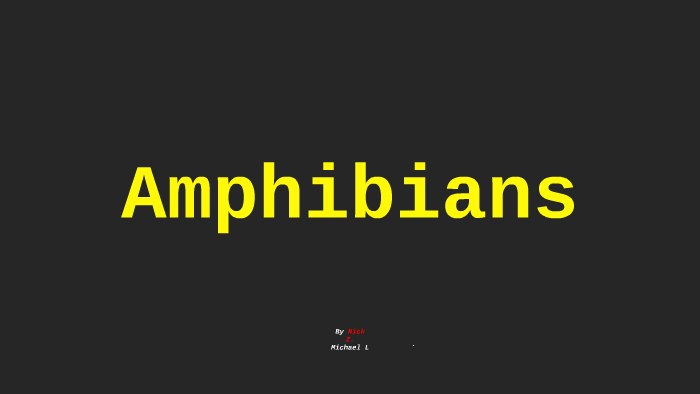 Amphibians by Nick Zhuravlev on Prezi