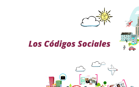 Los Códigos Sociales by Yesiica Pinzón on Prezi