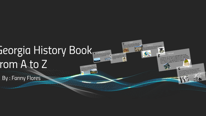 Georgia History Book from A to Z by fanny flores on Prezi