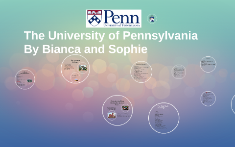 The University of Pennsylvania by Bianca Altamirano on Prezi