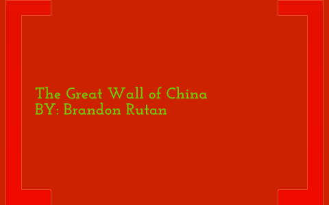 The Great wall of China by brandon rutan on Prezi