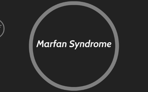 Marfan Syndrome by LaShima Tate on Prezi