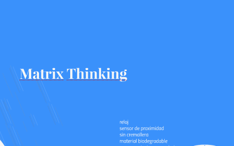 Matrix Thinking Roger La salle Archivo by william gonzalez on Prezi