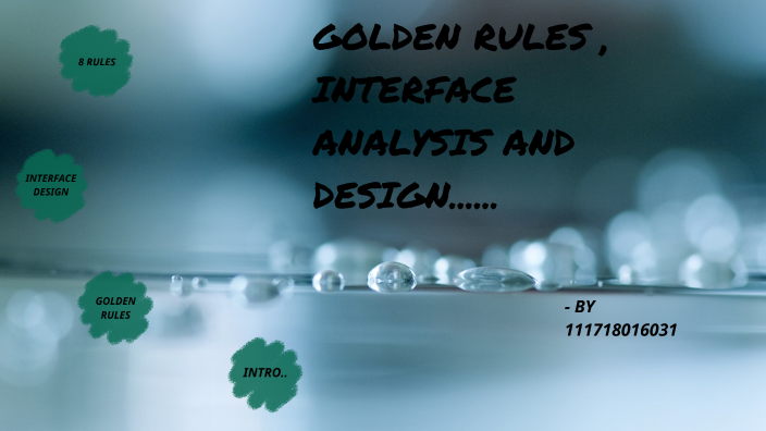 GOLDEN RULES AND INTERFACE ANALYSIS AND DESIGN by BYATHA SHIVA on Prezi GOLDEN RULES AND INTERFACE ANALYSIS AND DESIGN by BYATHA SHIVA on Prezi