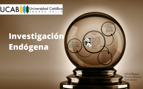 Investigación Endógena by Gabriel Blanquez on Prezi