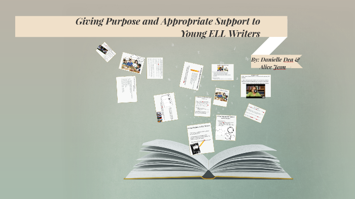 Giving Purpose and Appropriate Support to Young ELL Writers by Alice ...