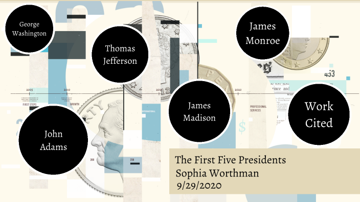 Biography about First Presidents by Sophia Worthman on Prezi