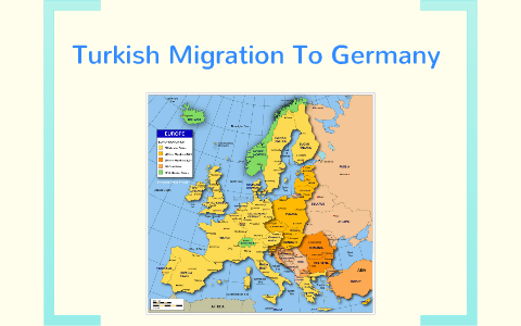 Turkish Migration to Germany by Sydney Quinlan on Prezi