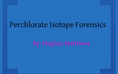 Isotope Forensics by Meghan Matthews on Prezi