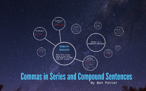 Commas in Series and Compound Sentences by Ben Potter on Prezi