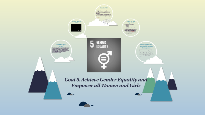 Goal 5. Gender Equality by Olivia Dunstan on Prezi