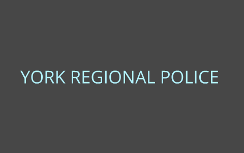 York Regional Police by Shaylyn Smith on Prezi