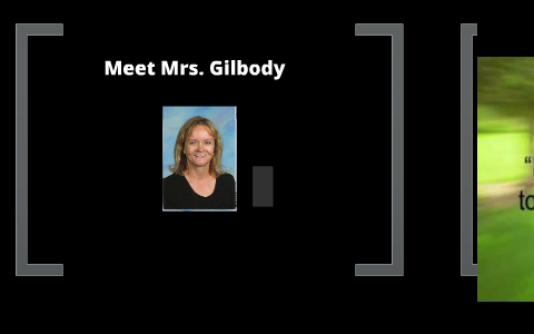 Meet Mrs. Gilbody by Pamela Gilbody on Prezi