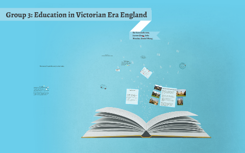Education in Victorian Era England by S A on Prezi